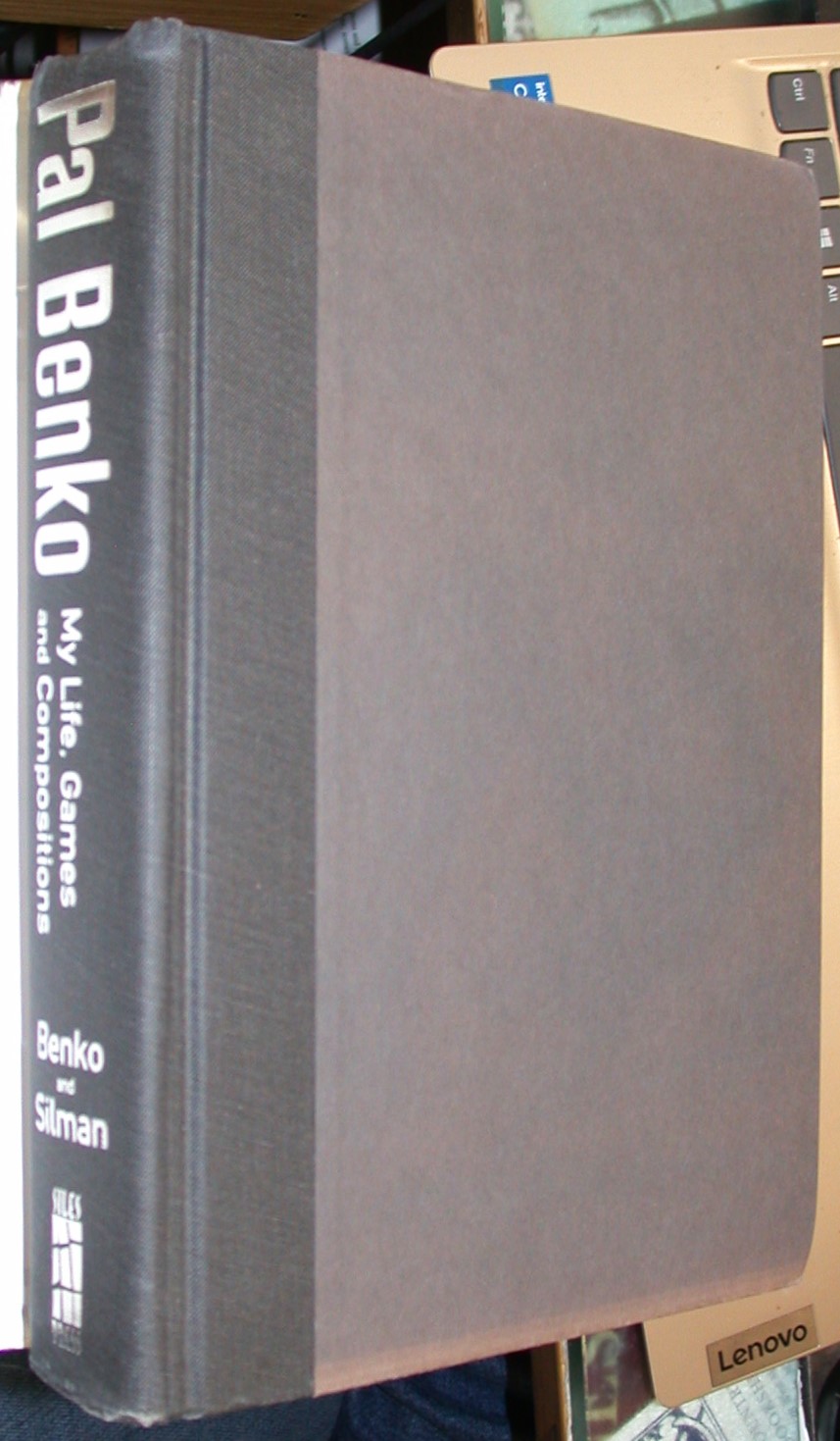 Benko, Pal; Silman, Jeremy: Pal Benko: My Life, Games and Compositions ...